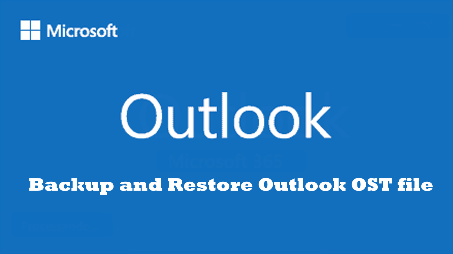 Backup and Restore Outlook OST file - Understand Full Process